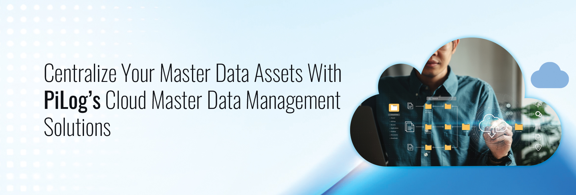 Centralize Master Data with PiLog’s Cloud MDM Solutions